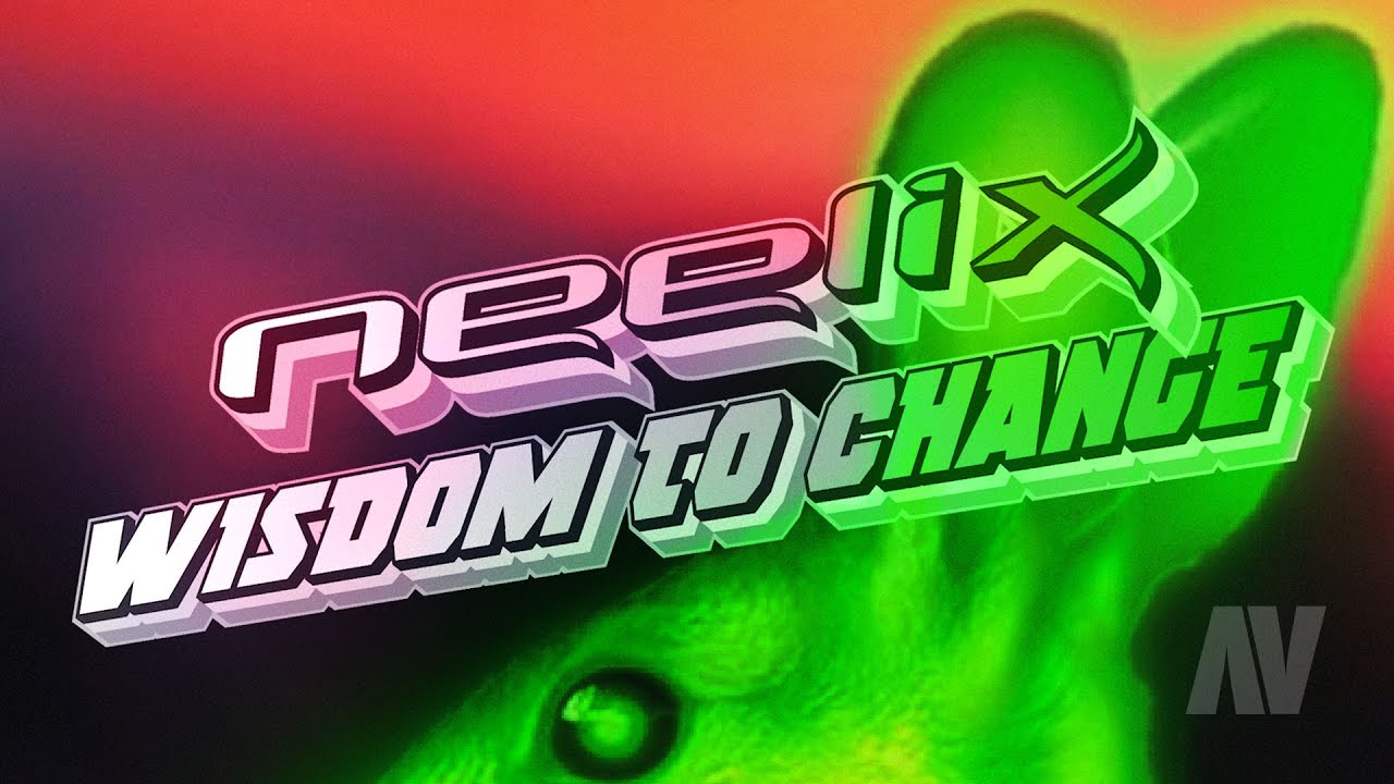 WISDOM to CHANGE ~ Neelix - YouTube