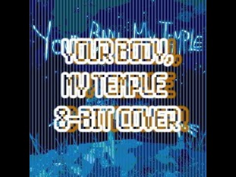 Your Body, My Temple - Will Wood - 8-bit Cover - YouTube