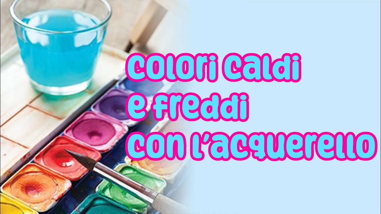 TUTORIAL Colori caldi e freddi con l'acquerello - YouTube
