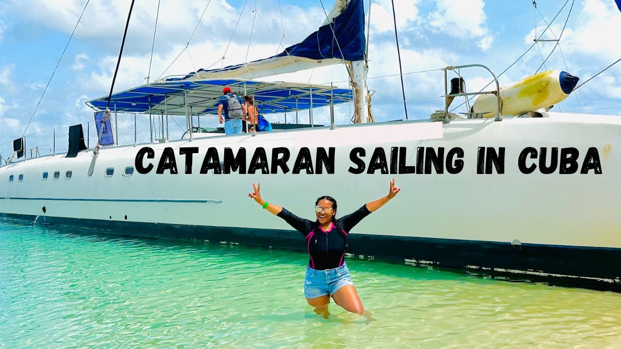 A DAY IN MY LIFE OF SAILING IN CUBA ON A CATAMARAN | BEST THINGS TO DO ...