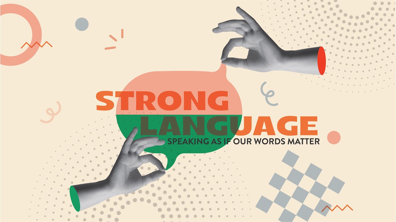 Strong Language | Words That Bring Life - YouTube
