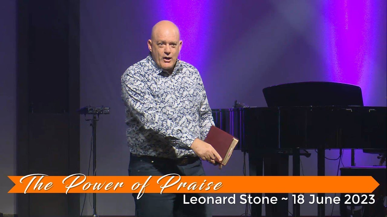 Leonard Stone with "The Power of Praise" ~ 18 June 2023 - YouTube