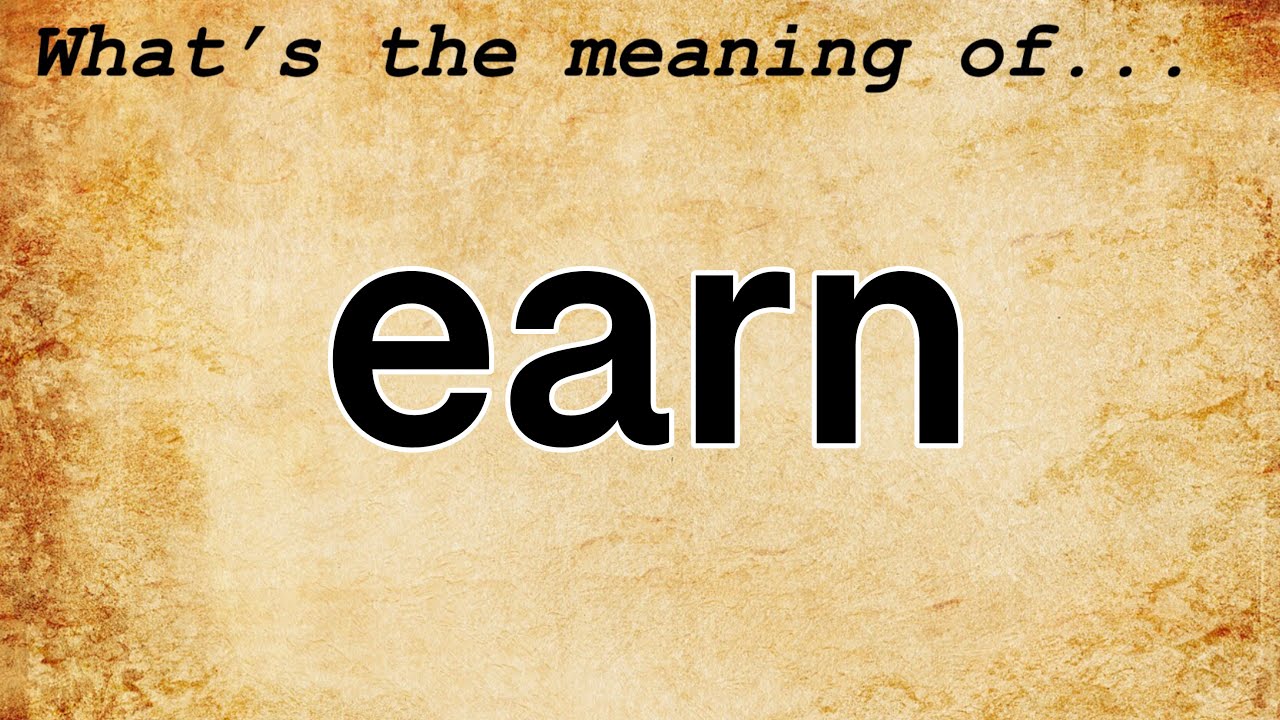 Earn Meaning Definition Of Earn YouTube earn-meaning-definition-of-earn-youtube