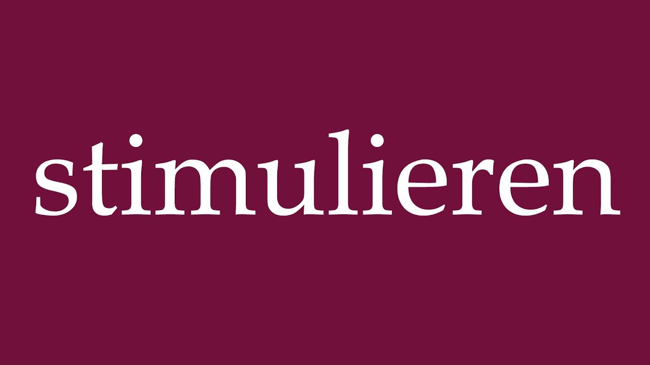 How to Pronounce ''stimulieren'' (stimulate) Correctly in German - YouTube