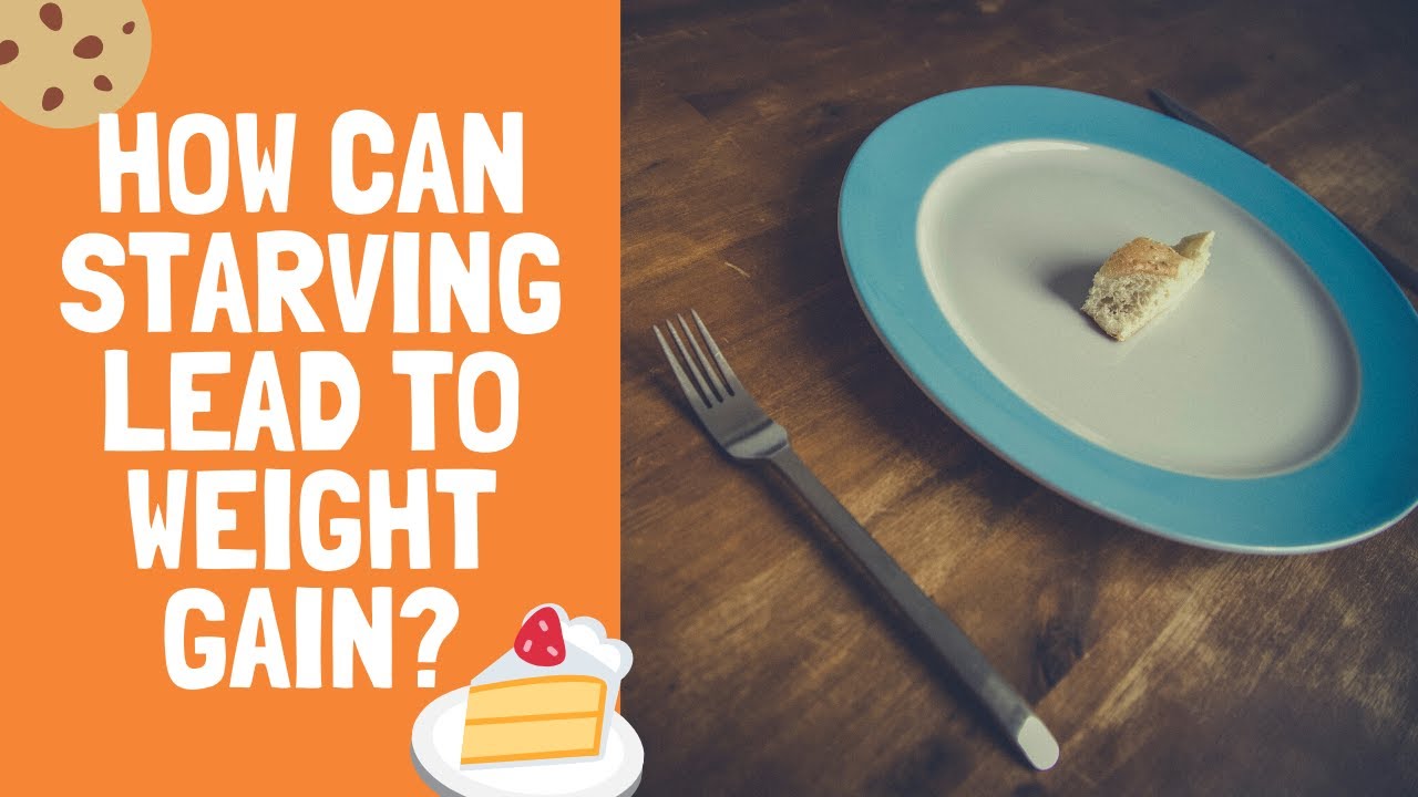 How Starving Your Body Can Make You Gain Weight - YouTube
