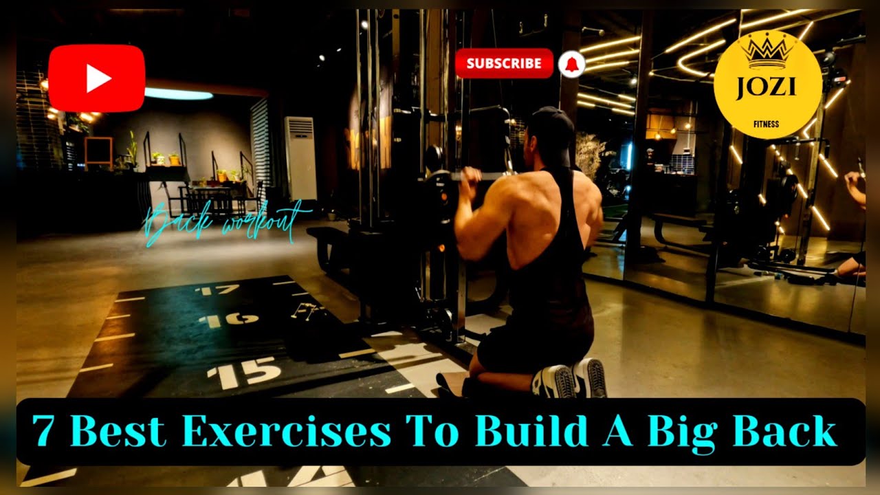 7 Best Exercises To Build A Big Back - Gym - YouTube