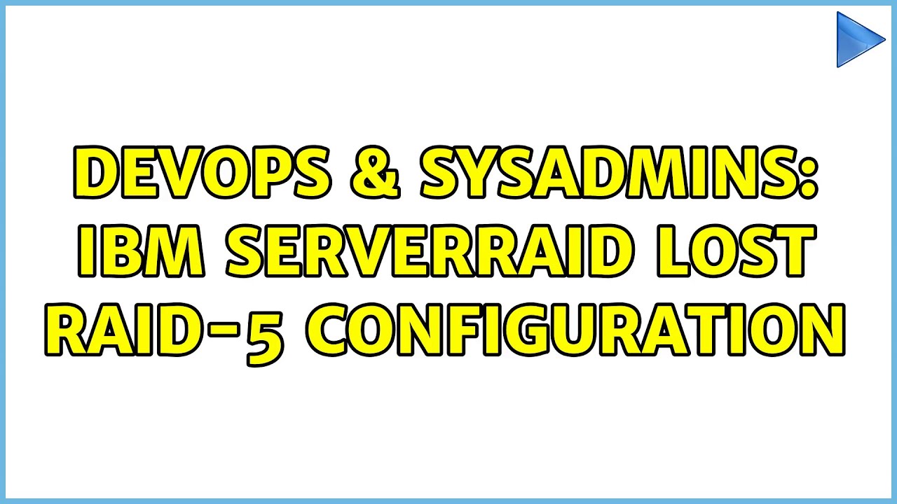 Devops And Sysadmins Ibm Serverraid Lost Raid 5 Configuration Youtube