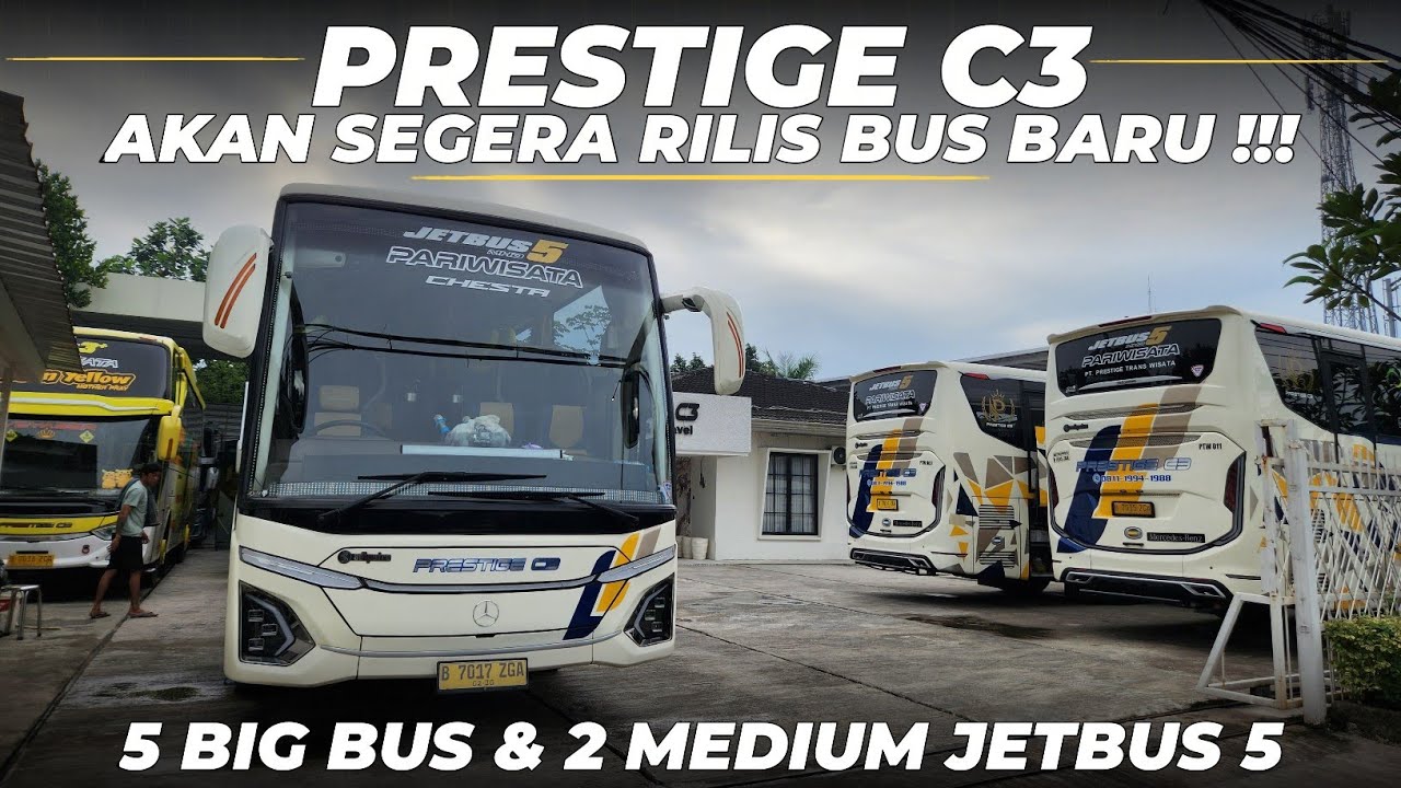 PRESTIGE C3 AKAN SEGERA RILIS 7 BUS BARU DENGAN BODY JETBUS 5 ‼️‼️ ...