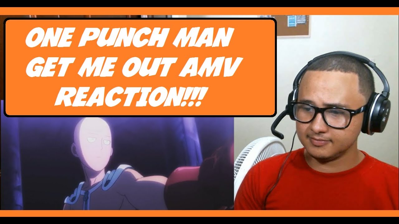 One Punch Man「AMV」 - Get Me Out REACTION!!! - YouTube