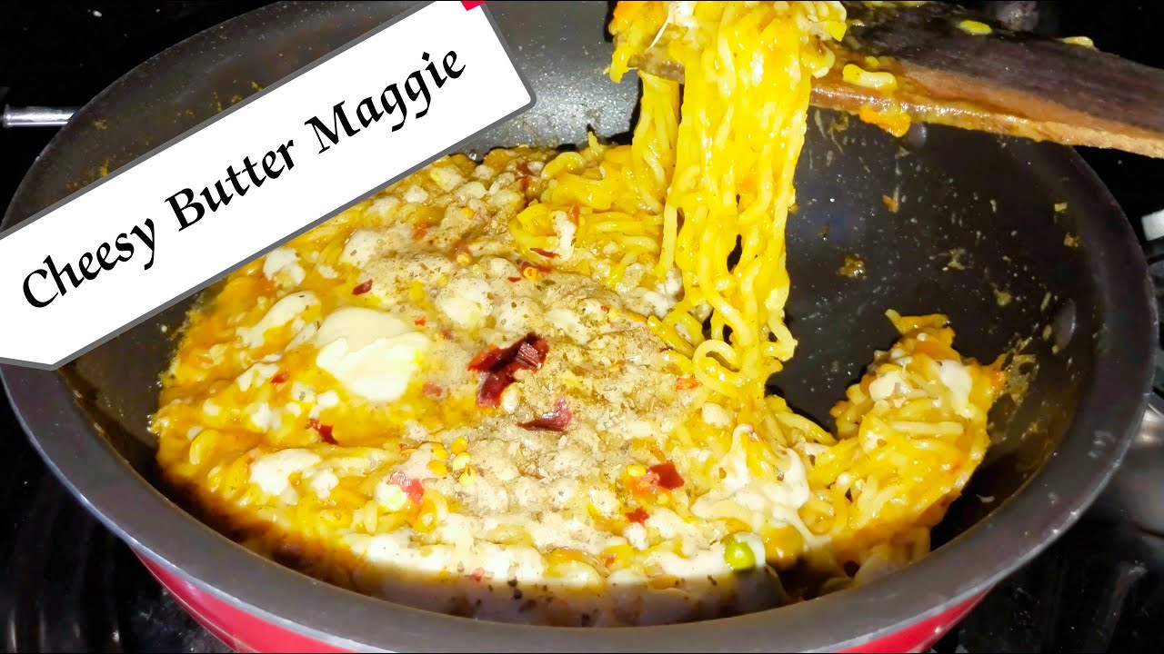 Cheesy Butter Maggie|Maggi with Cheese & Butter|Best Recipe for ...