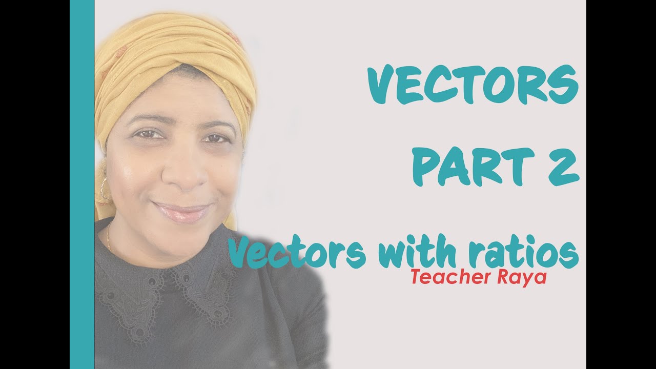 VECTORS PART 2 - HOW TO DO VECTORS WITH RATIOS AND PROOFS - YouTube