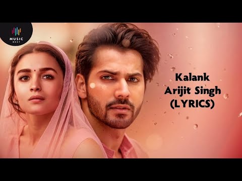 : Lyrical|Kalank Music Video By @Official_ArijitSingh @MusicBeat22 ...