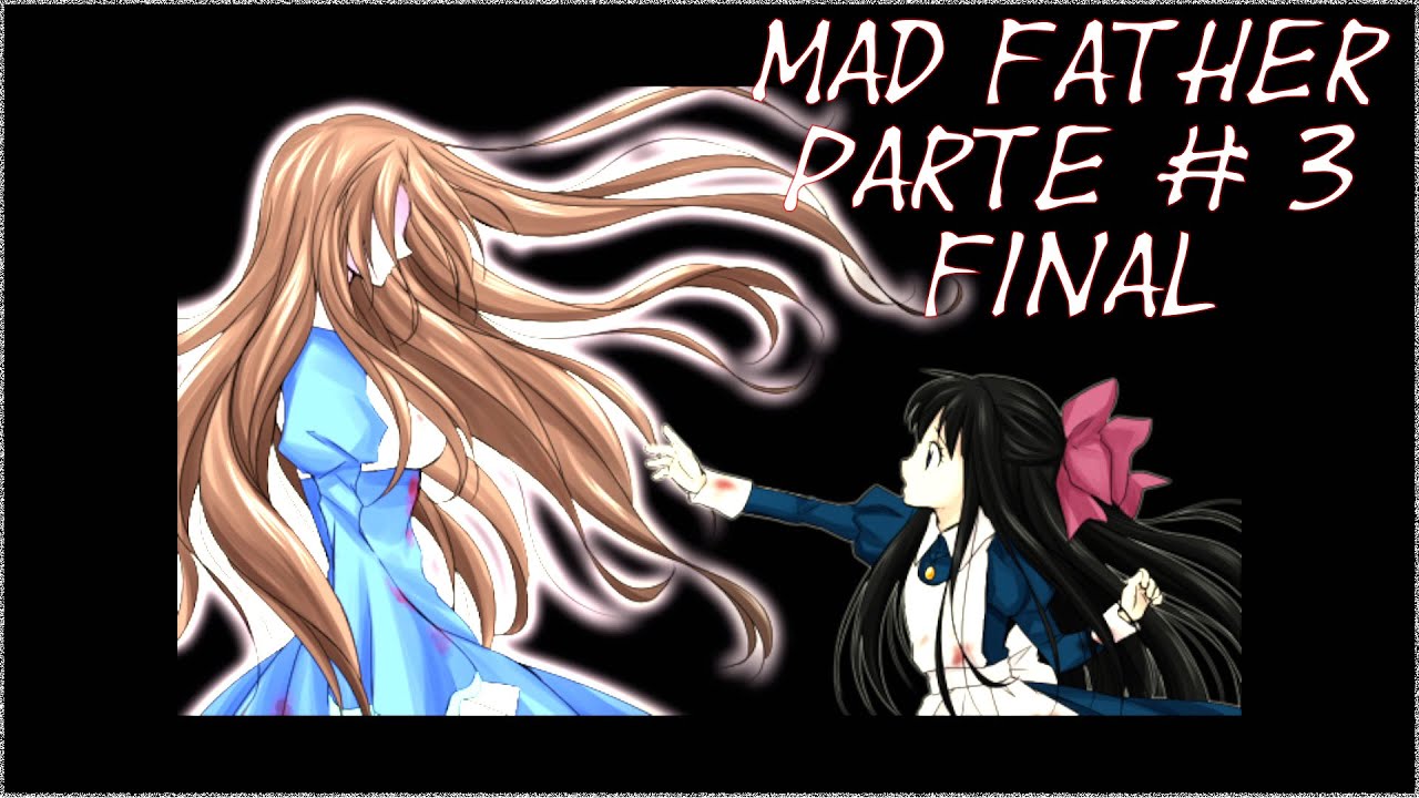 Mad Father | Gameplay parte #3 - Final [Todos los finales] - YouTube