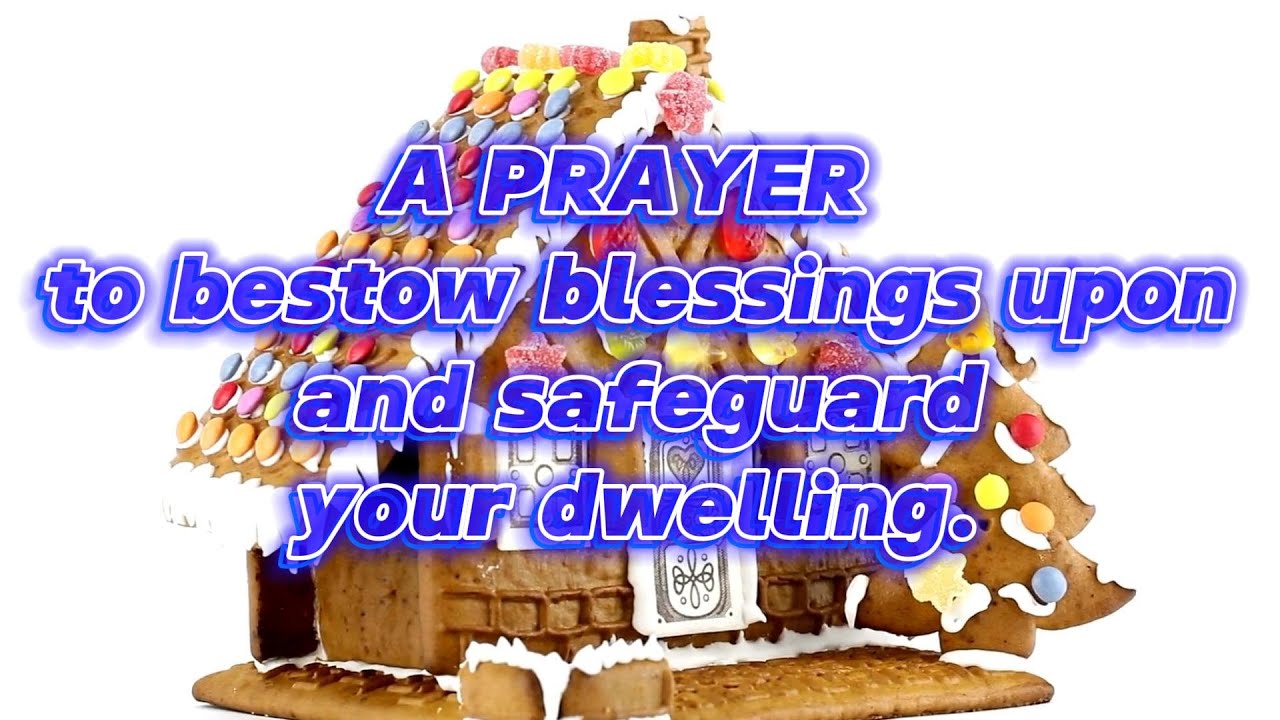 A PRAYER to bestow blessings upon and safeguard your dwelling. - YouTube
