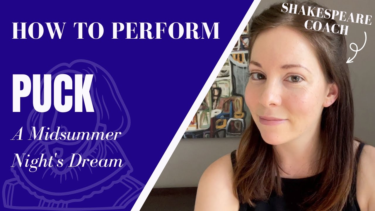 An Actor's Guide to "If we shadows have offended" - Puck - A Midsummer ...
