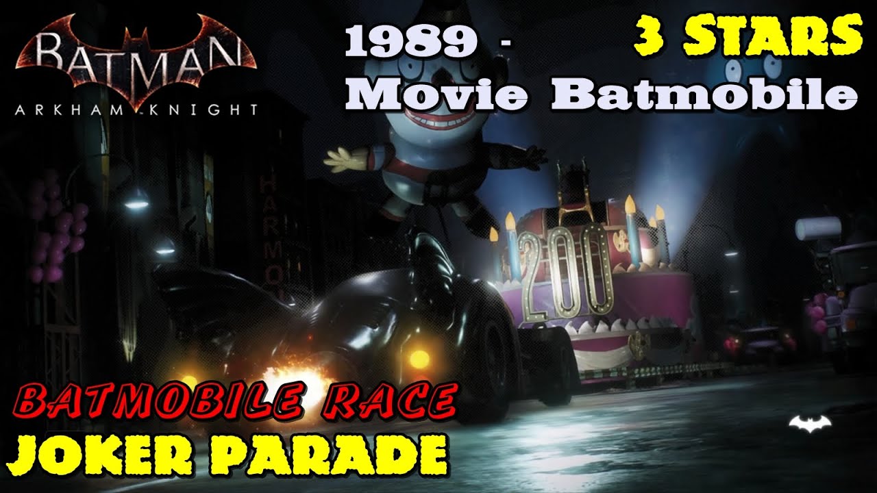 Batman Arkham Knight ★ 1989 Movie Batmobile ★ Joker Parade - 1 Lap [3 ...
