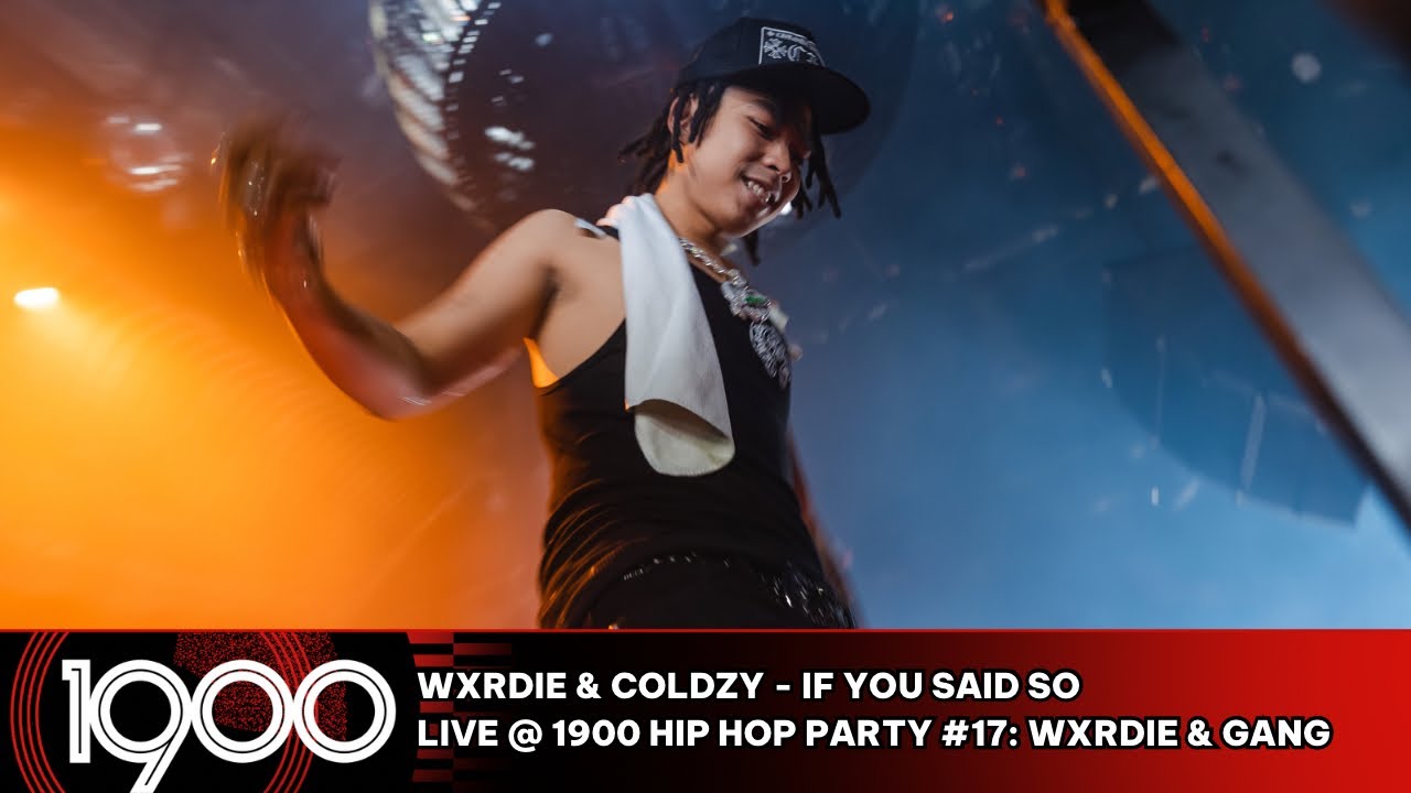 Wxrdie & Coldzy - If You Said So [LIVE @ 1900 Hip Hop Party #17: Wxrdie ...