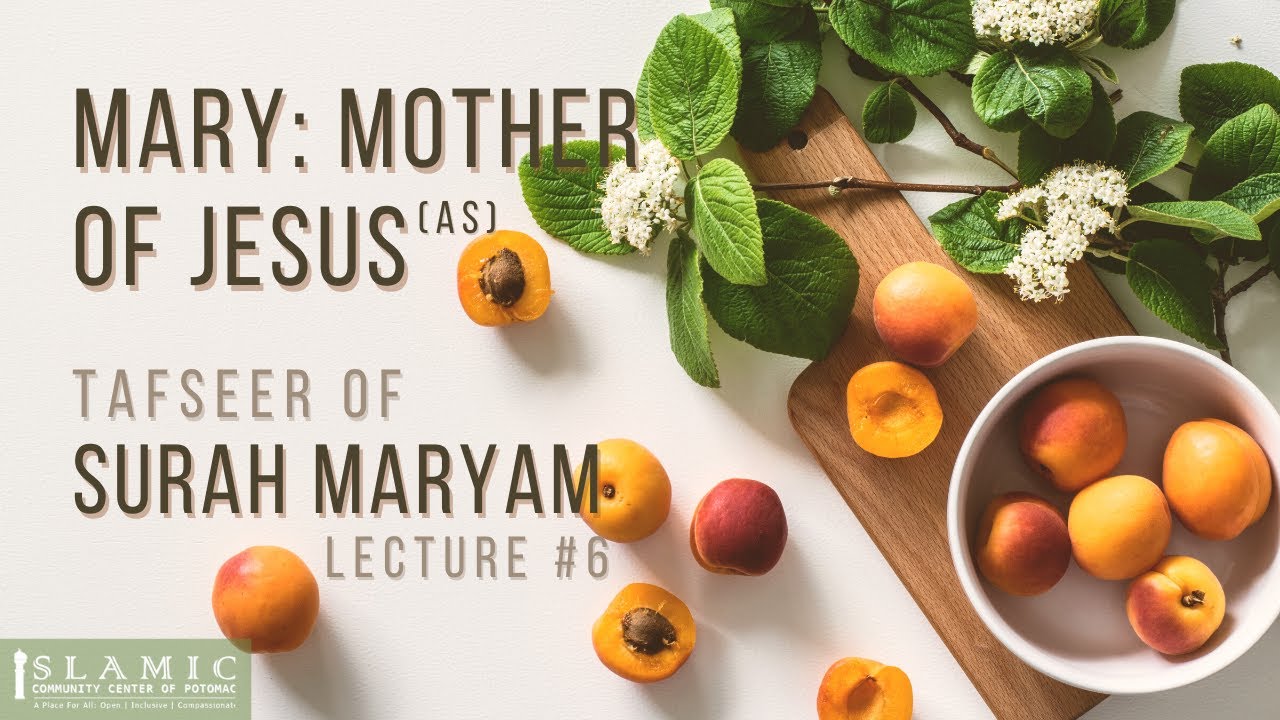 Mary: Mother of Jesus (AS) | Tafseer of Surah Maryam | Isa (as) Speaks ...