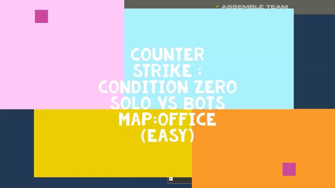 counter strike condition zero solo vs bots (easy) map:office - YouTube