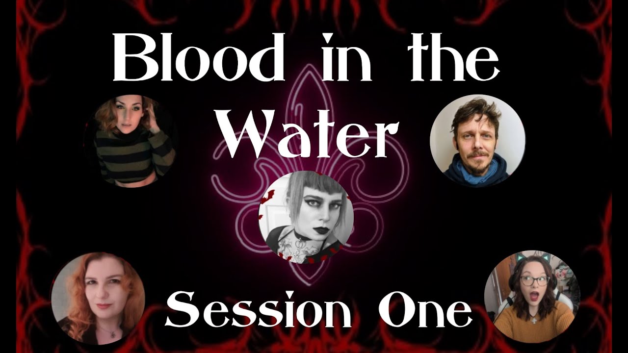 Blood in the Water | Session One | Vampire the Masquerade 2nd Edition ...