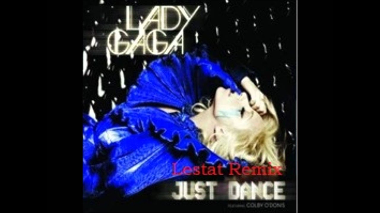 Lady Gaga - Just Dance (Lestat Remix) - YouTube