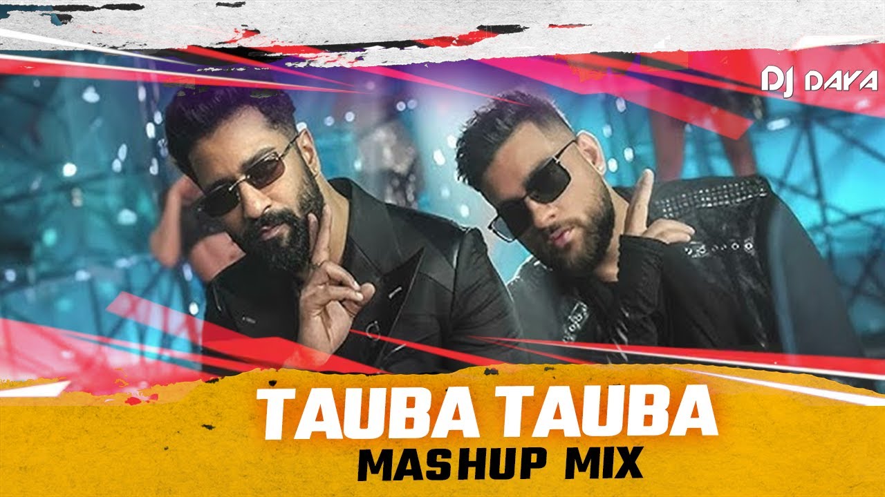 Tauba Tauba | Bad Newz | Mash Up Mix | Dj DAYA | 2024 | - YouTube