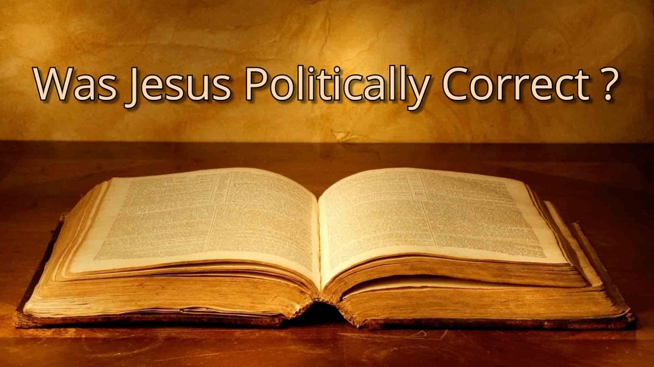 Was Jesus Politically Correct? - YouTube