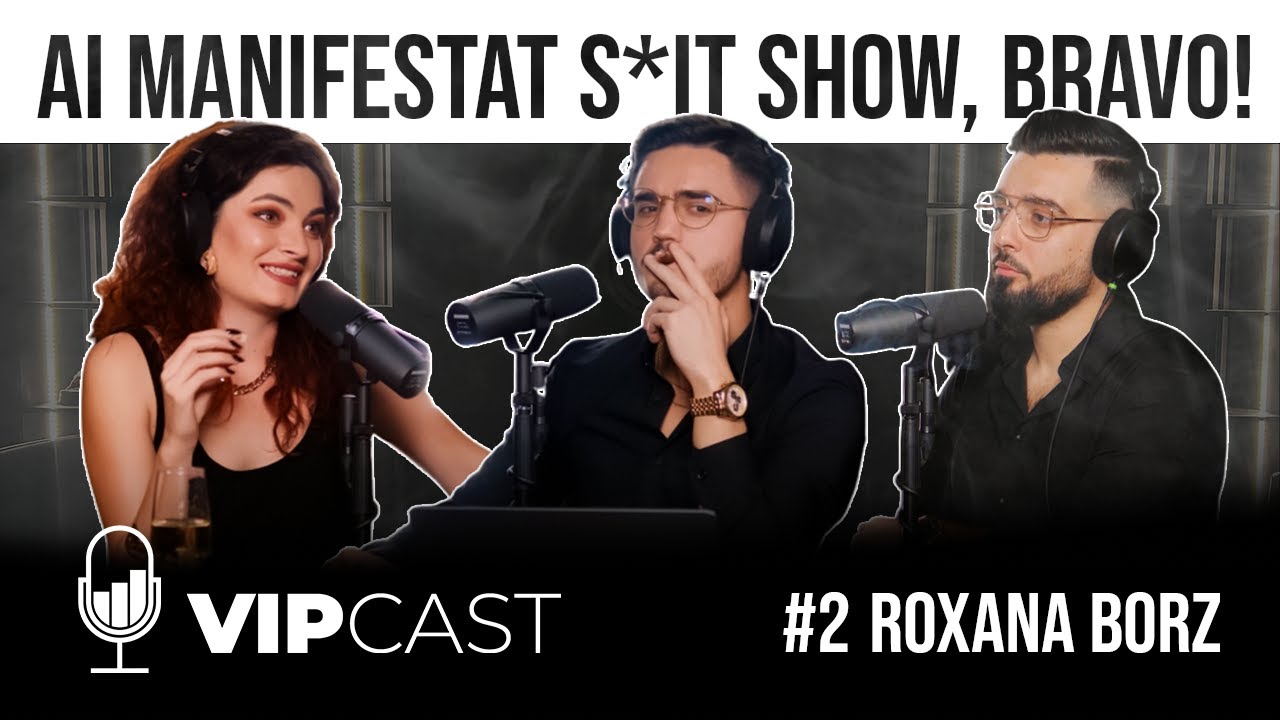 VIPCast EP02 - Roxana Borz - "ECUAȚIA SECRETĂ A MANIFESTĂRII" - YouTube