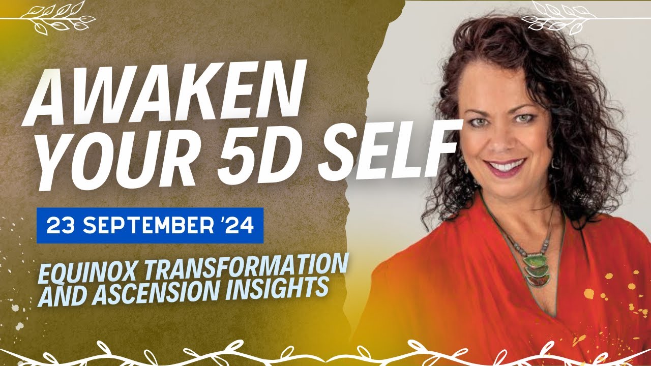 Awaken Your 5D Self: Equinox Transformation & Ascension Insights ...