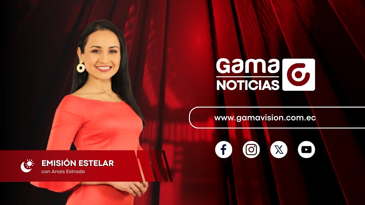 EMISION ESTELAR / 12 / 07 / 2024 @Gamavision.ecuador - YouTube