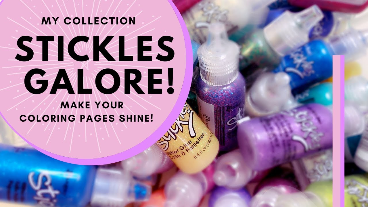 Stickles Galore | How to Make Your Coloring Pages SHINE | My Entire ...