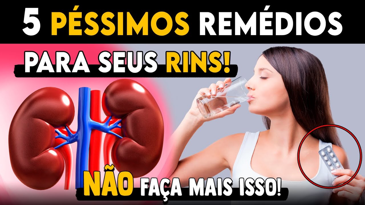5 REMÉDIOS que DETONAM os RINS - TOME CUIDADO! - YouTube