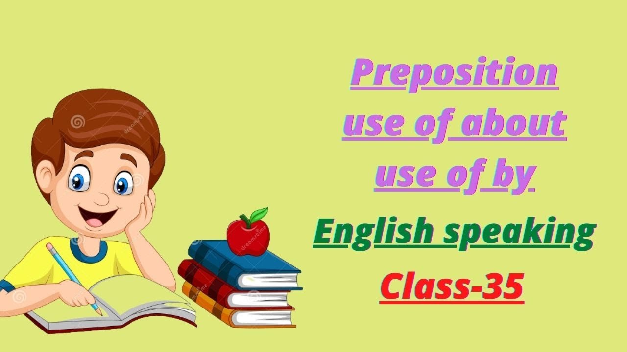 preposition....use of about.....use of by....... - YouTube