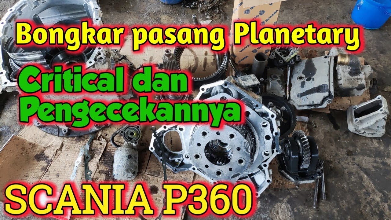 Cara ganti Planetary ( bongkar pasang Planetary) Scania P360 - YouTube