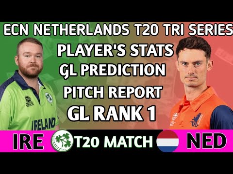 IRE VS NED DREAM11 PREDICTION TODAY|| ECN NETHERLANDS T20I TRI-SERIES ...