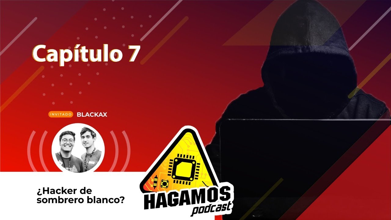 ¿Hacker de sombrero blanco? - Episodio #7 - Entrevista con Blackax ...