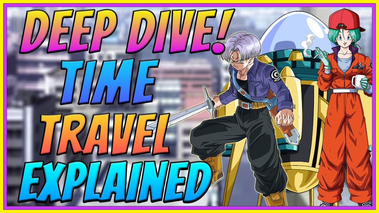 Time Travel Explained| How Does It Work?| Dragon Ball Deep Dive| We The ...