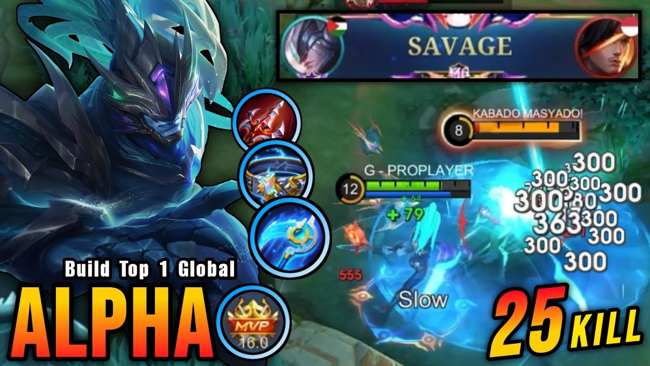 25 Kills + SAVAGE!! New Build Alpha 100% Unstoppable!! - Build Top 1 Global Alpha ~ MLBB - YouTube