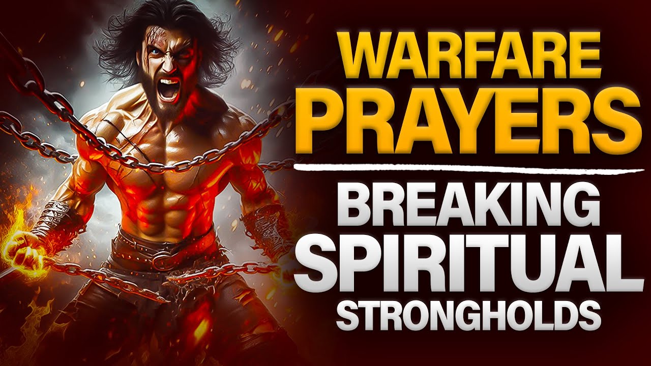 Break Free From Strongholds | Powerful Prayer For Spiritual Liberation ...