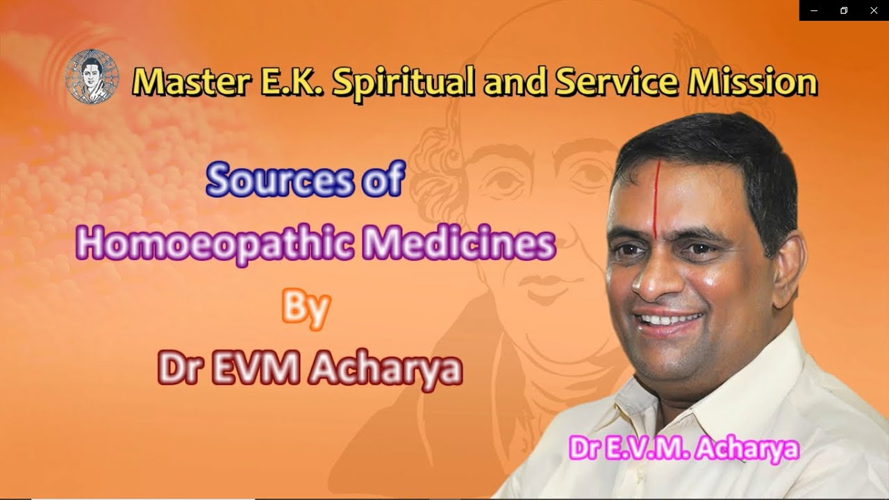 Sources of Homoeopathic Medicines By Dr E.V.M. Acharya - YouTube