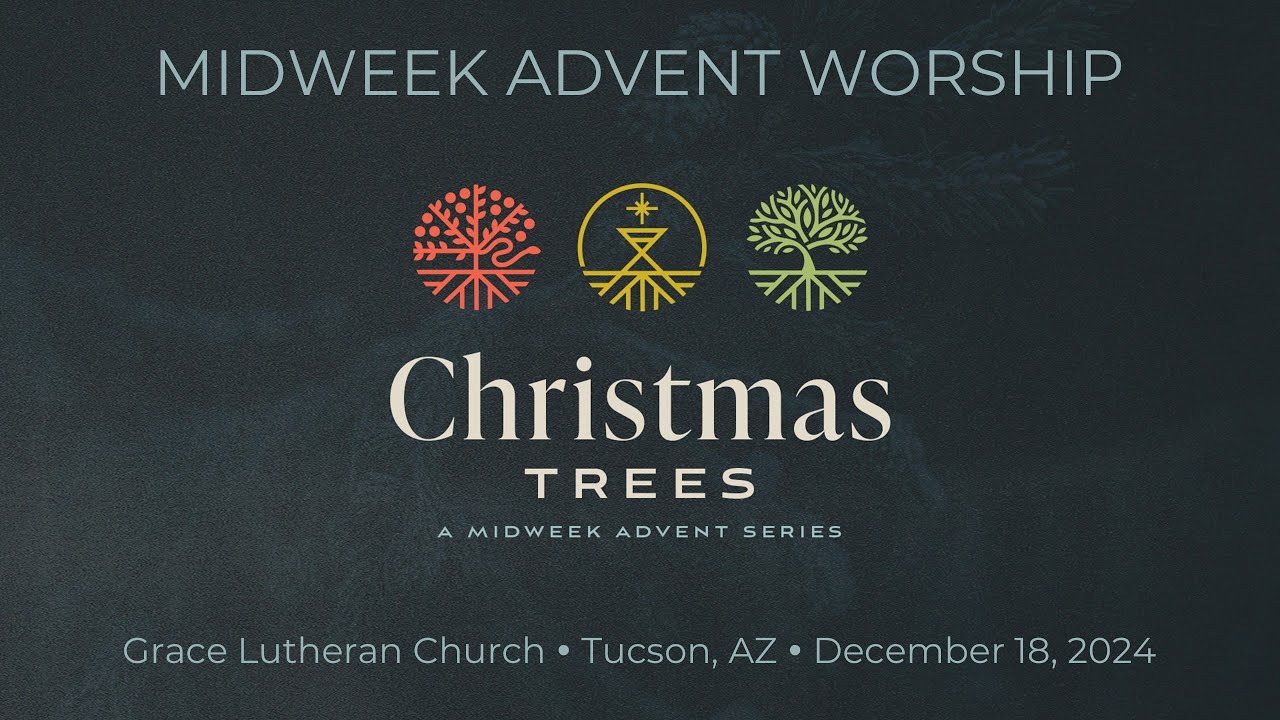 12/18 - 7pm Midweek Advent - Grace Tucson - YouTube
