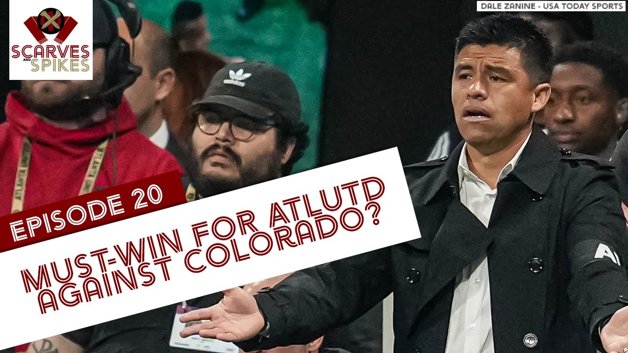 Ep. 20 ⚽️ Must win for Atlanta United vs. Colorado Rapids? Plus guest ...