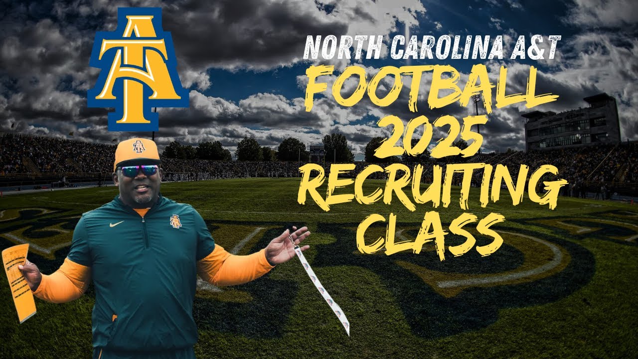North Carolina A&T 2025 Football Recruiting Class Review - YouTube