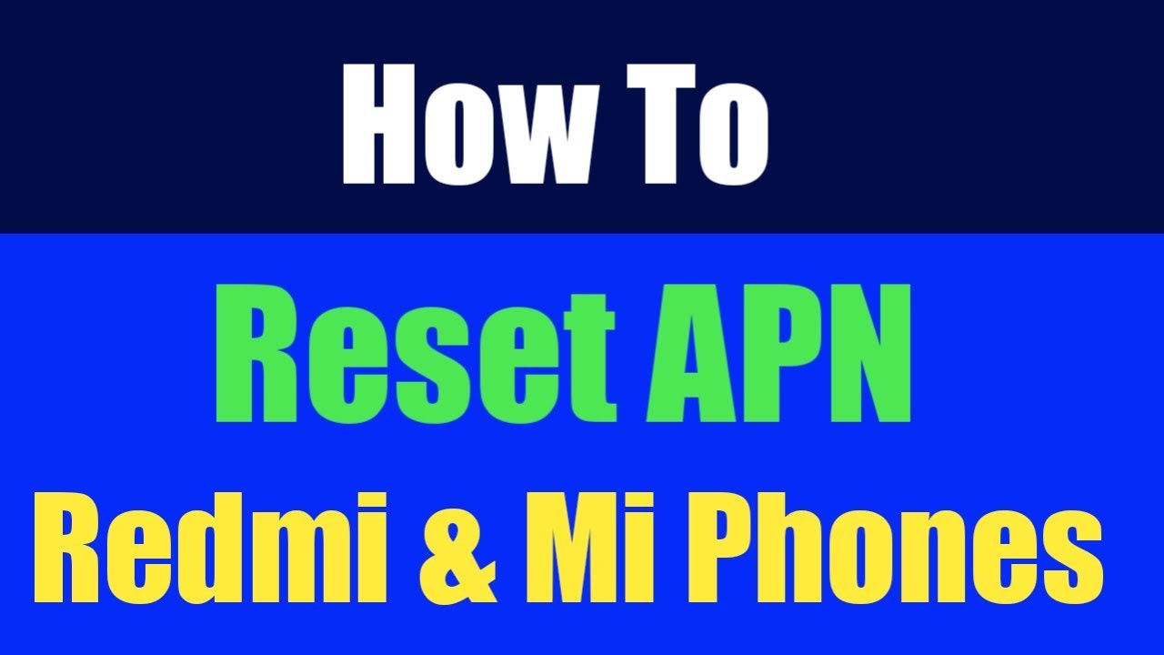 How to Reset Apn Settings In Xiaomi Redmi And Mi Phones - YouTube