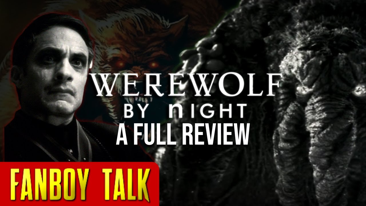 Werewolf by Night FULL DISCUSSION (also DAREDEVIL) | Fanboy Talk Ep. 35 ...