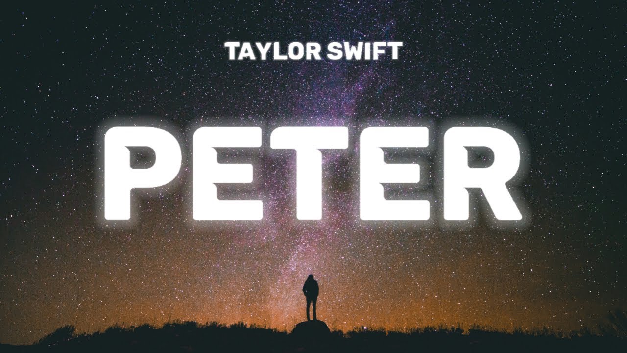 Taylor Swift - Peter (lyrics) - YouTube