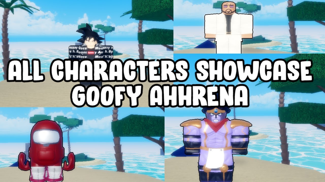 all characters showcase Goofy Ahhrena - YouTube