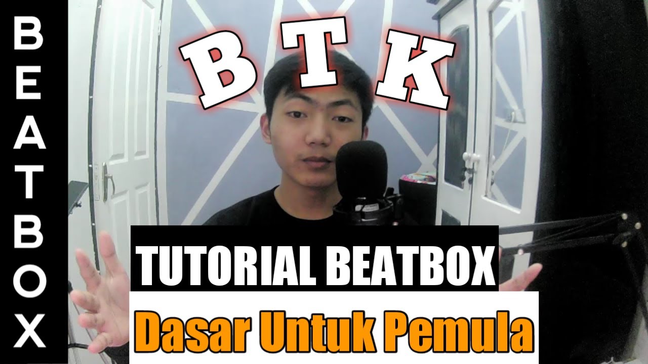 TUTORIAL BEATBOX Dasar untuk Pemula | BTK - YouTube
