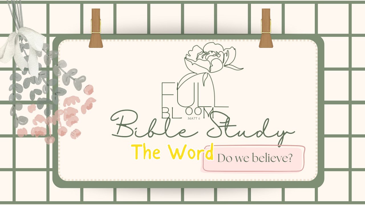 Full Bloom Bible Study #25 The Word 01 13 2026 - YouTube
