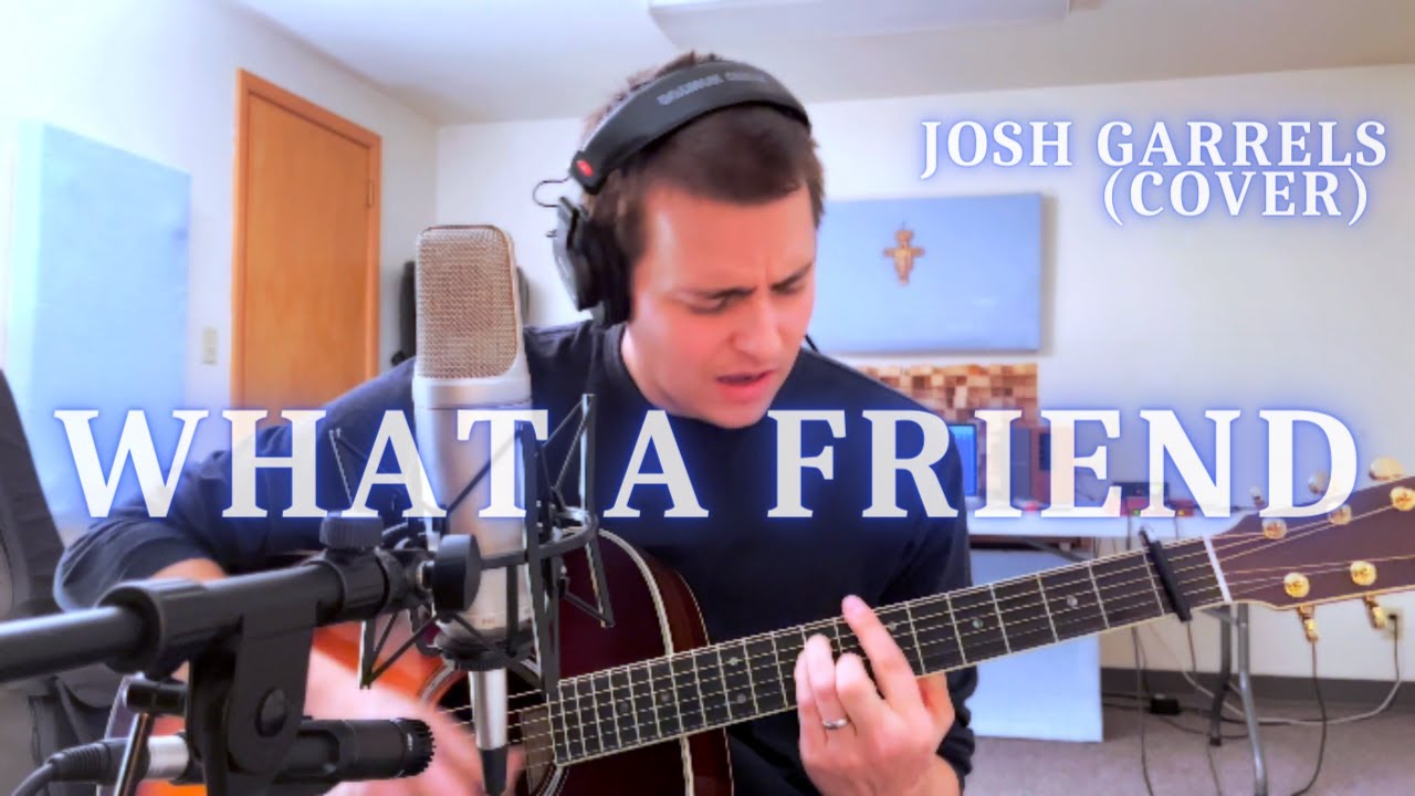 Josh Garrels - What a Friend (Acoustic Cover) - YouTube